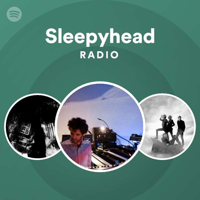 Sleepyhead Radio - playlist by Spotify | Spotify