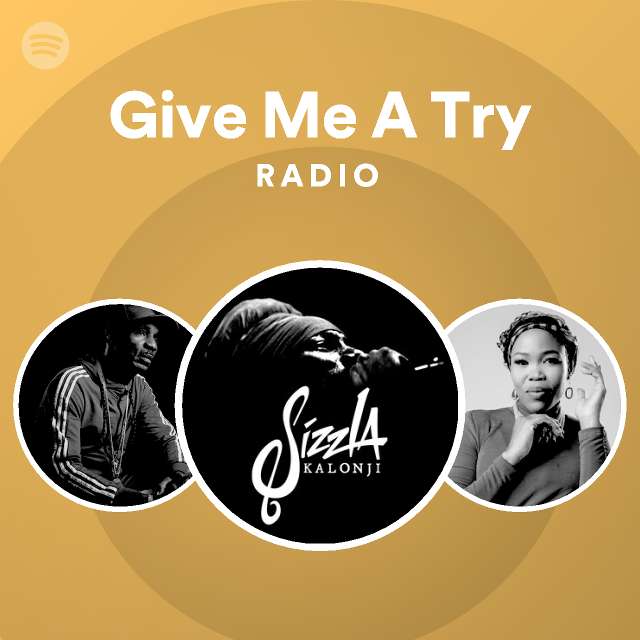 Give Me A Try Radio - playlist by Spotify | Spotify