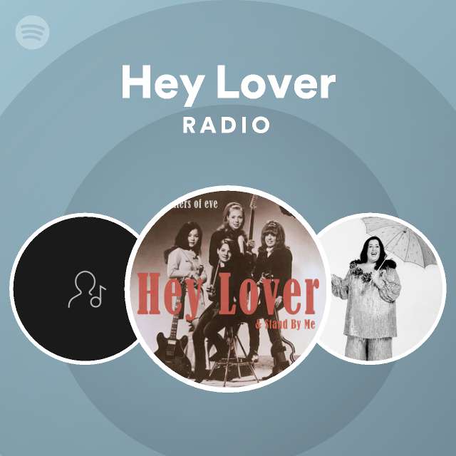 Hey Lover Radio - playlist by Spotify | Spotify