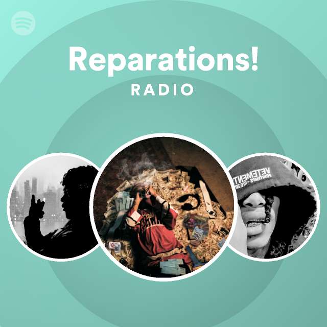 Reparations! Radio - playlist by Spotify | Spotify