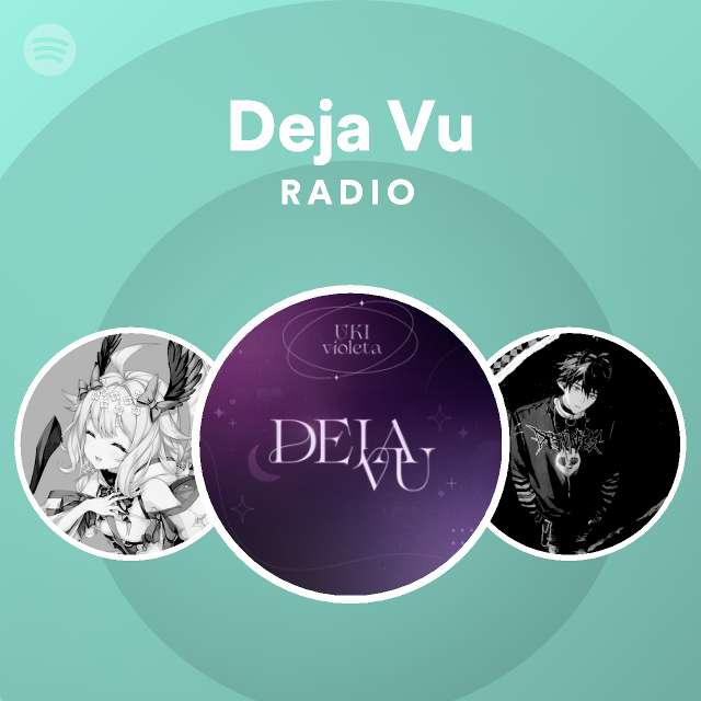 Deja Vu Radio - playlist by Spotify | Spotify