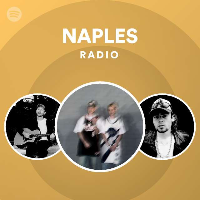 NAPLES Radio - playlist by Spotify | Spotify