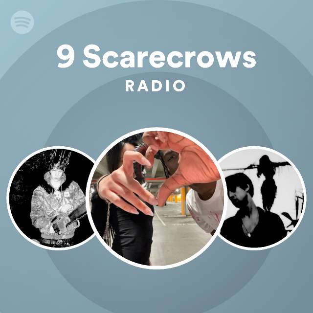 9 Scarecrows Radio - playlist by Spotify | Spotify