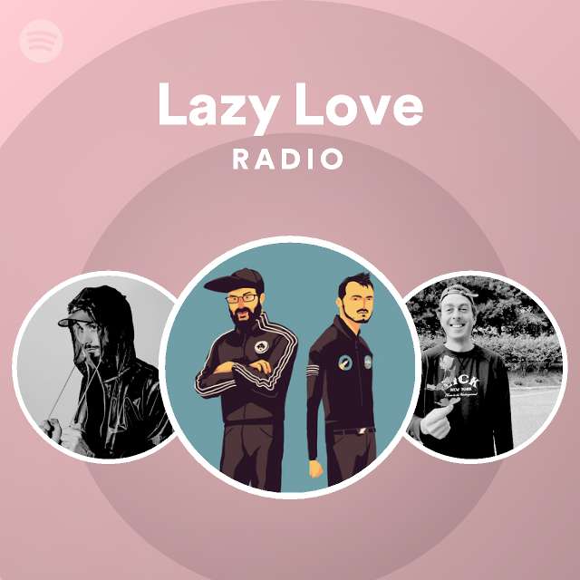Lazy Love Radio | Spotify Playlist