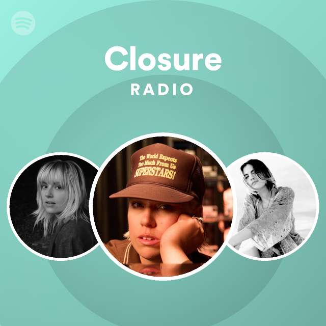 Closure Radio - playlist by Spotify | Spotify