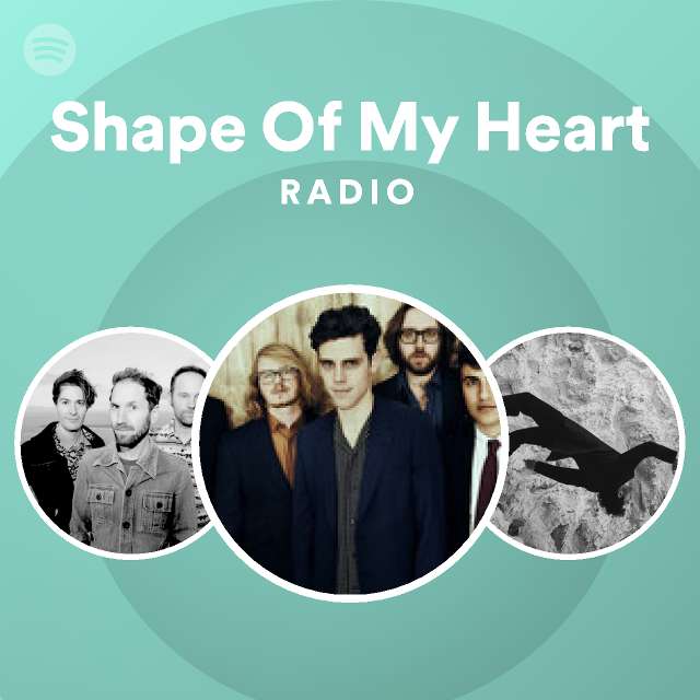 Shape Of My Heart Radio - playlist by Spotify | Spotify