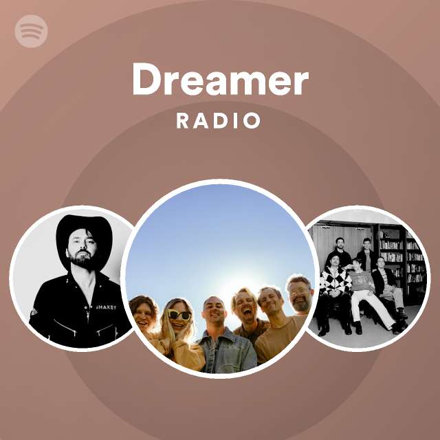 Dreamer Radio - playlist by Spotify | Spotify