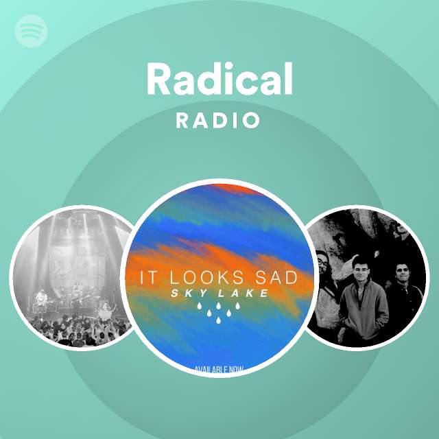 Radical Radio - playlist by Spotify | Spotify
