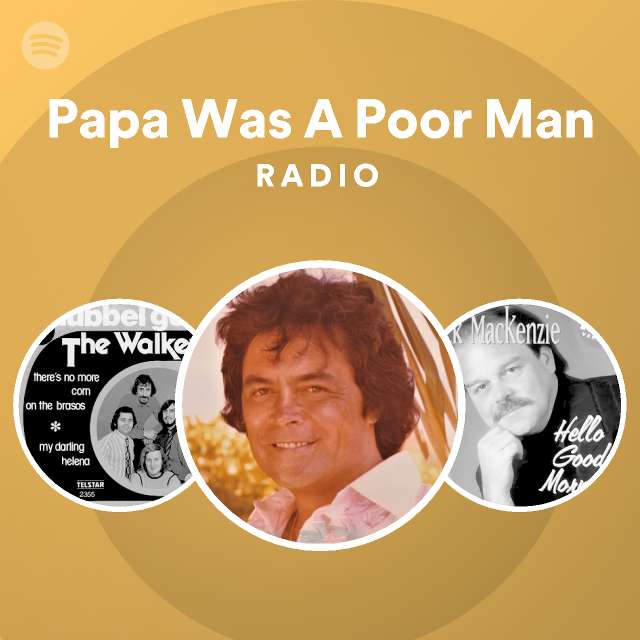 Papa Was A Poor Man Radio - playlist by Spotify | Spotify