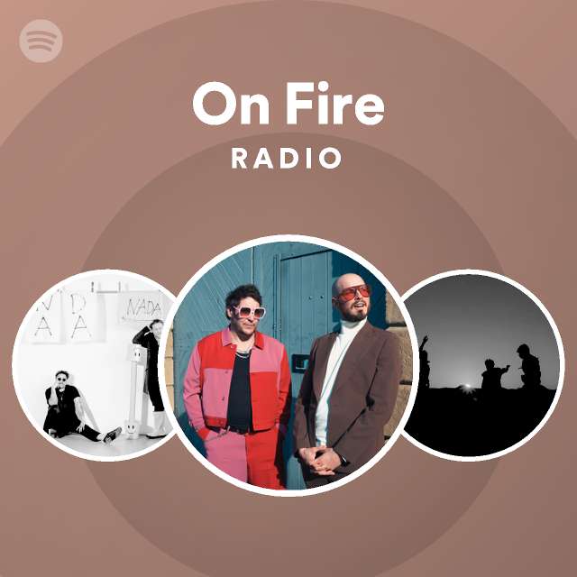 On Fire Radio | Spotify Playlist