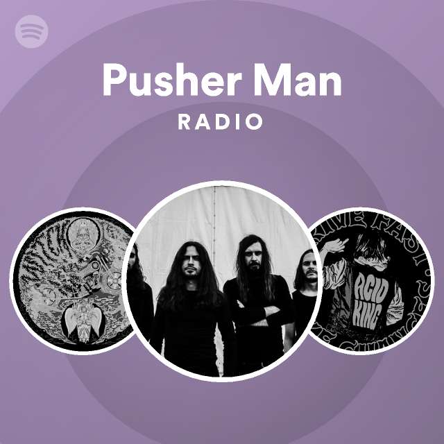 Pusher Man Radio - playlist by Spotify | Spotify