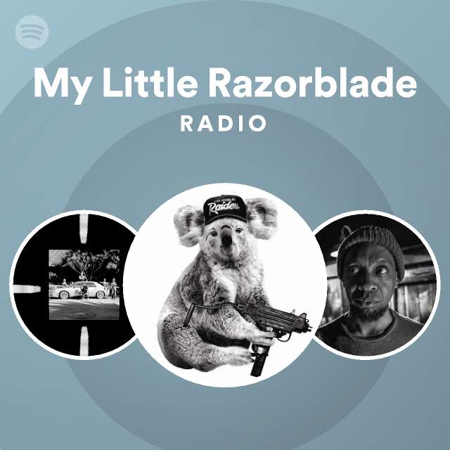 My Little Razorblade Radio - playlist by Spotify | Spotify