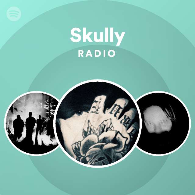 Skully Radio - playlist by Spotify | Spotify