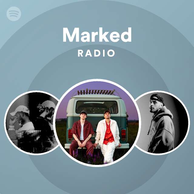 Marked Radio - playlist by Spotify | Spotify