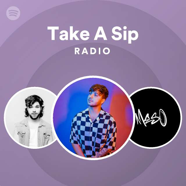 Take A Sip Radio - playlist by Spotify | Spotify