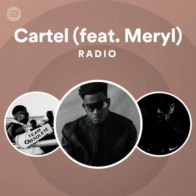 Cartel (feat. Meryl) Radio - playlist by Spotify | Spotify