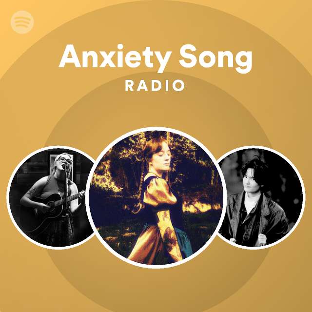 Anxiety Song Radio - playlist by Spotify | Spotify