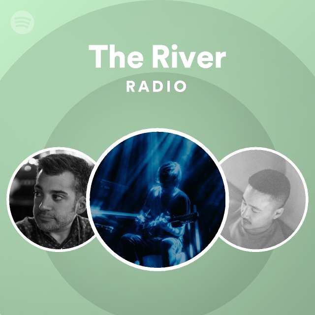 The River Radio - playlist by Spotify | Spotify