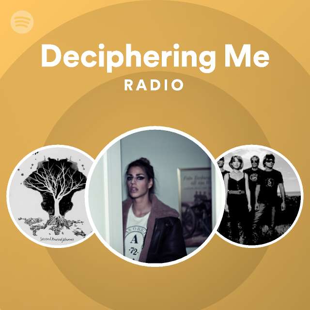 Deciphering Me Radio - playlist by Spotify | Spotify