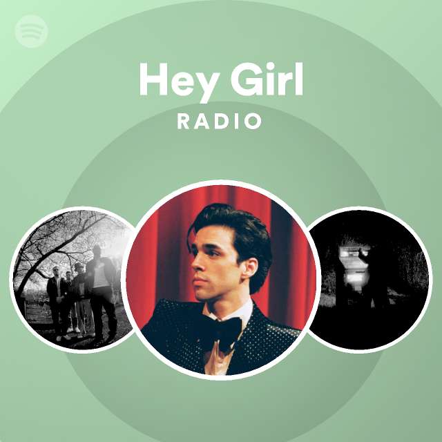 Hey Girl Radio - playlist by Spotify | Spotify