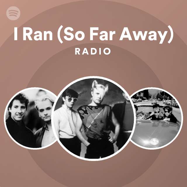 I Ran (So Far Away) Radio - playlist by Spotify | Spotify