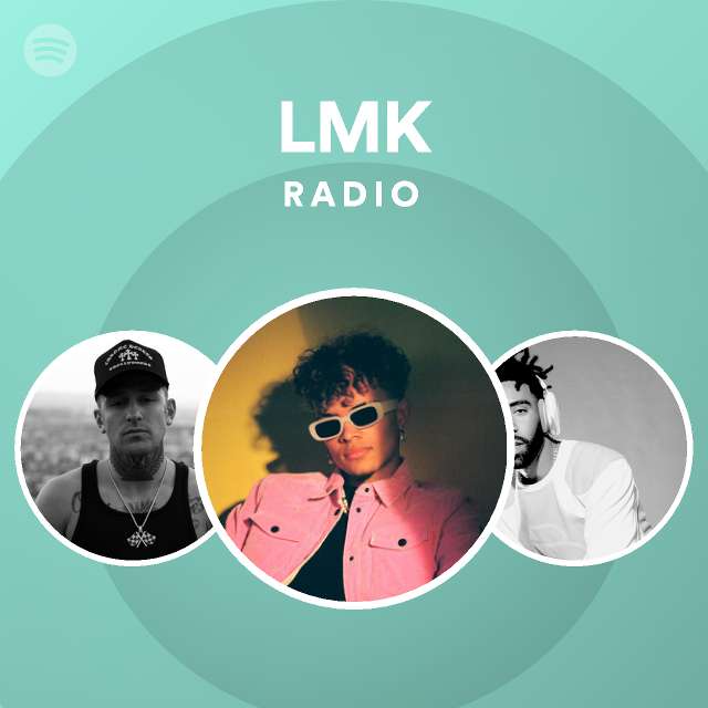 LMK Radio - playlist by Spotify | Spotify