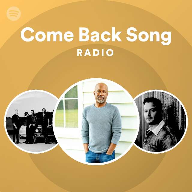 Come Back Song Radio - playlist by Spotify | Spotify