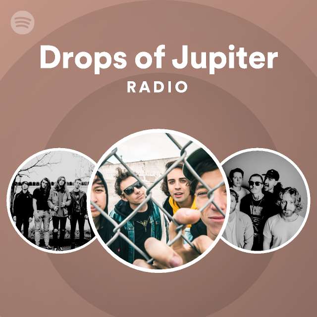 Drops of Jupiter Radio - playlist by Spotify | Spotify