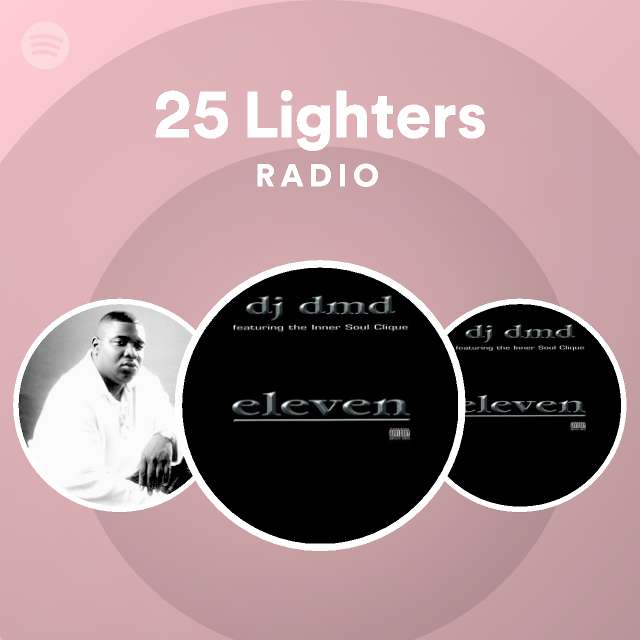 25 Lighters Radio - playlist by Spotify | Spotify