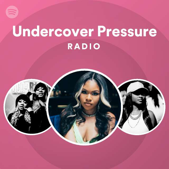 Undercover Pressure Radio - playlist by Spotify | Spotify