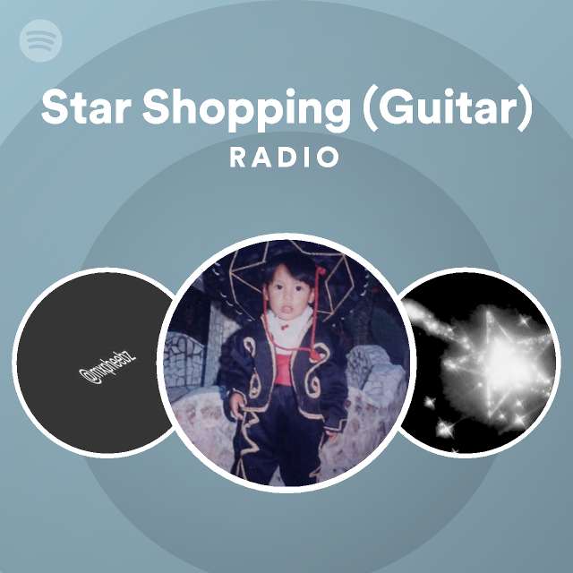 Star Shopping (Guitar) Radio - playlist by Spotify | Spotify