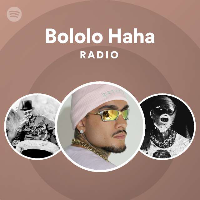 Bololo Haha Radio - playlist by Spotify | Spotify