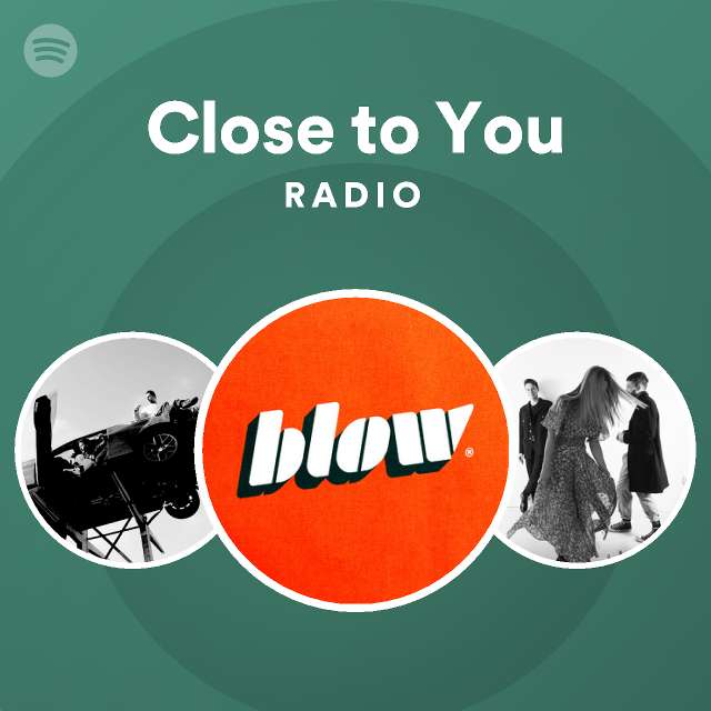 Close to You Radio - playlist by Spotify | Spotify