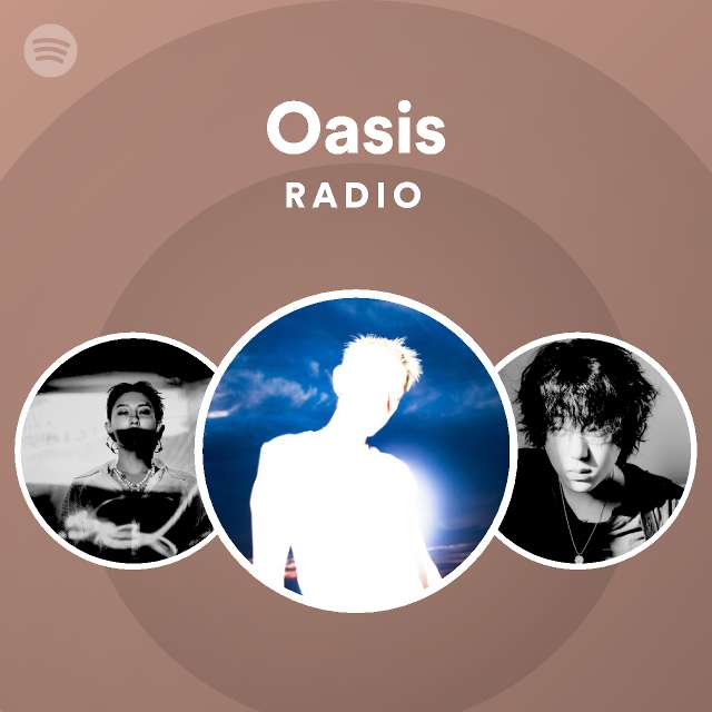 Oasis Radio - playlist by Spotify | Spotify