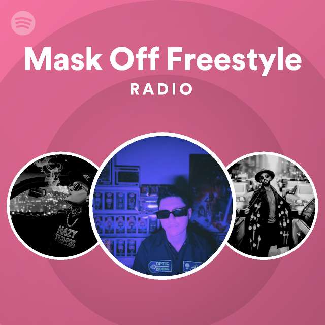 Mask Off Freestyle Radio - playlist by Spotify | Spotify