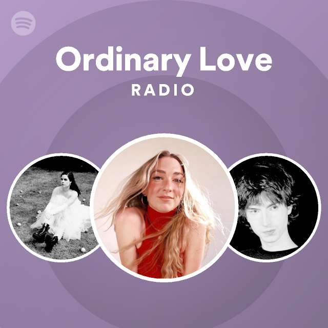Ordinary Love Radio - playlist by Spotify | Spotify
