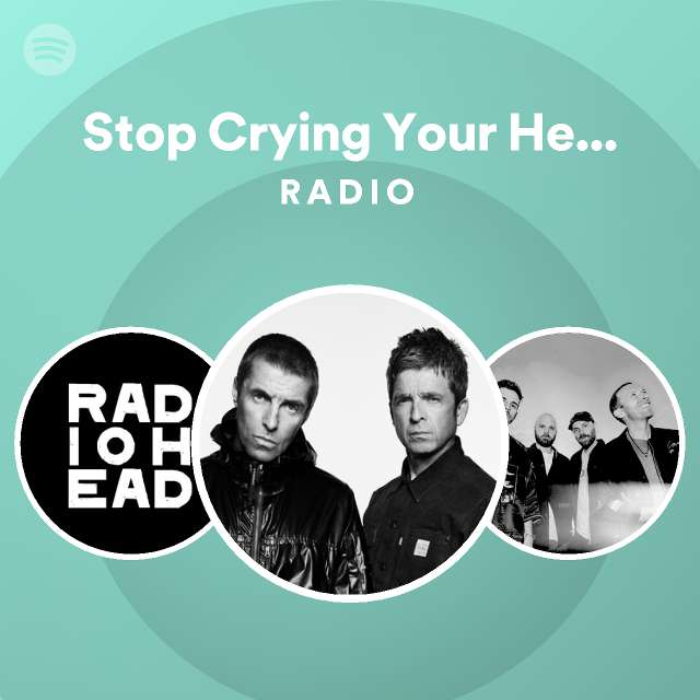 Stop Crying Your Heart Out Radio - playlist by Spotify | Spotify