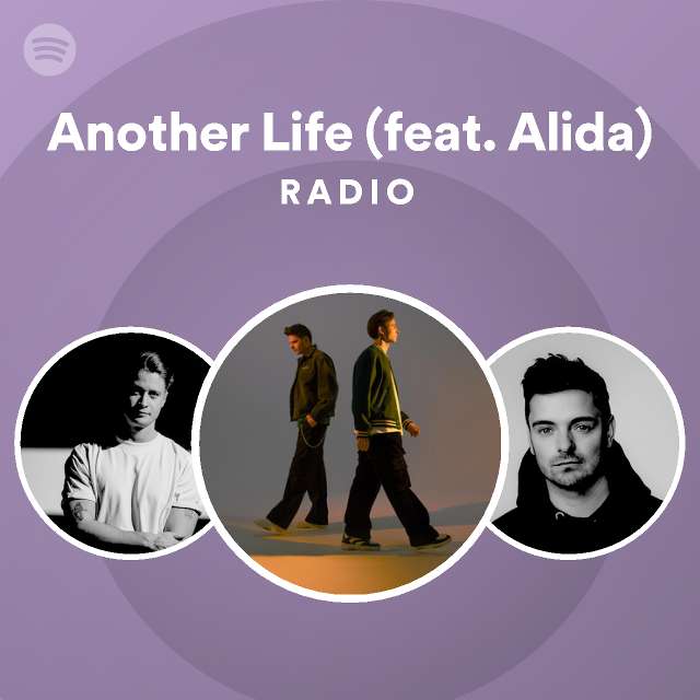Another Life (feat. Alida) Radio - playlist by Spotify | Spotify