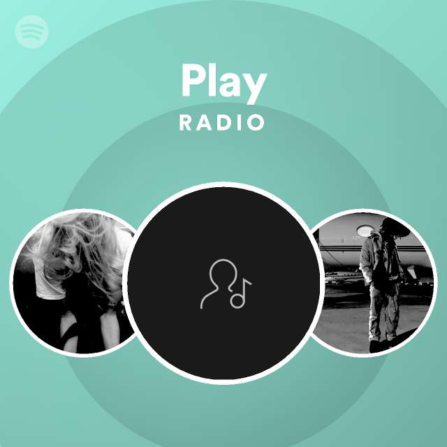 Play Radio - playlist by Spotify | Spotify