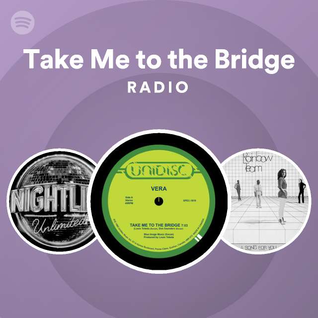 Take Me to the Bridge Radio - playlist by Spotify | Spotify