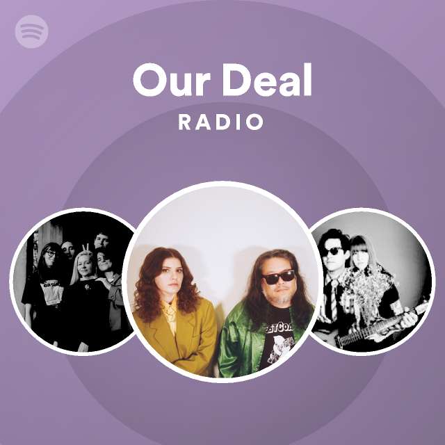 Our Deal Radio | Spotify Playlist