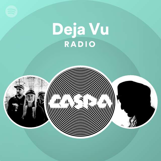 Deja Vu Radio - playlist by Spotify | Spotify