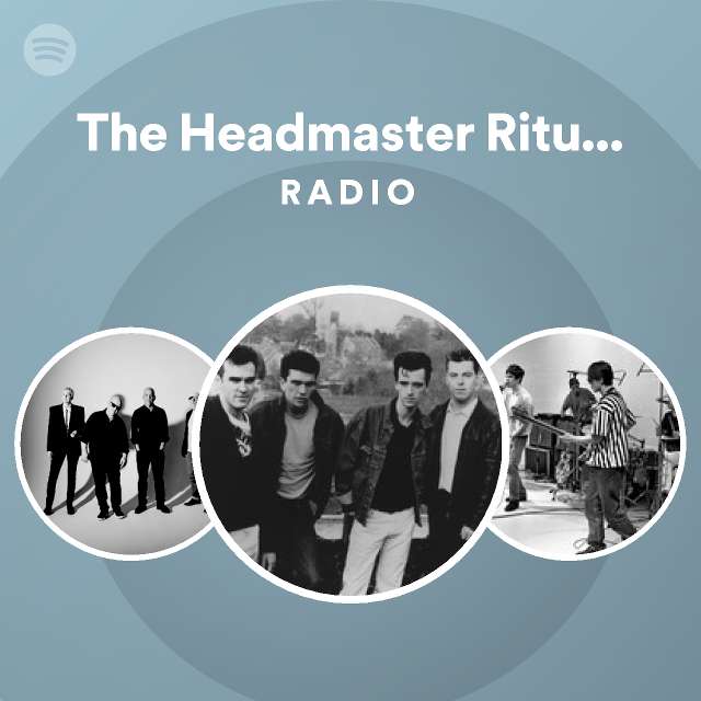 The Headmaster Ritual - 2011 Remaster Radio | Spotify Playlist