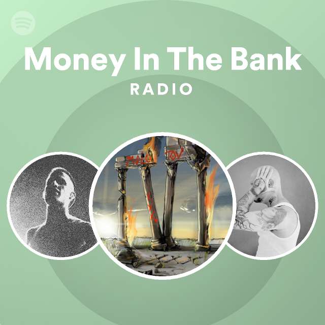 Money In The Bank Radio - playlist by Spotify | Spotify