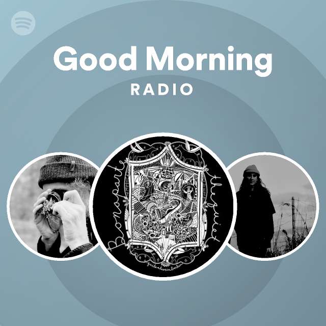 Good Morning Radio - playlist by Spotify | Spotify