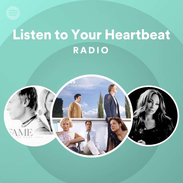 Listen to Your Heartbeat Radio - playlist by Spotify | Spotify