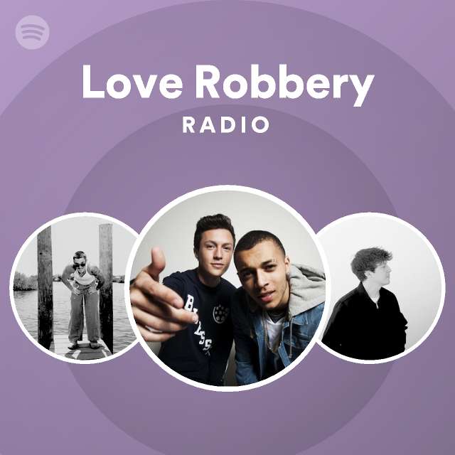 Love Robbery Radio - playlist by Spotify | Spotify