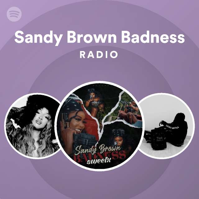 Sandy Brown Badness Radio - playlist by Spotify | Spotify
