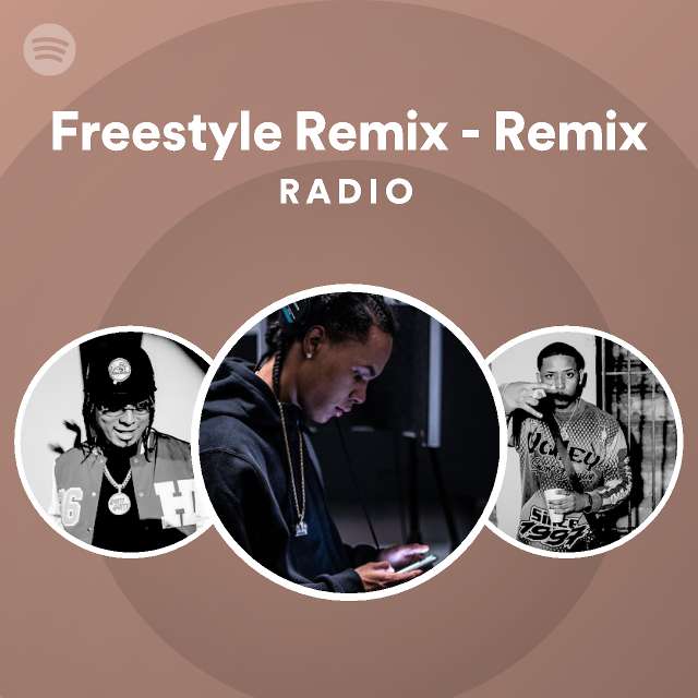 Freestyle Remix - Remix Radio - playlist by Spotify | Spotify