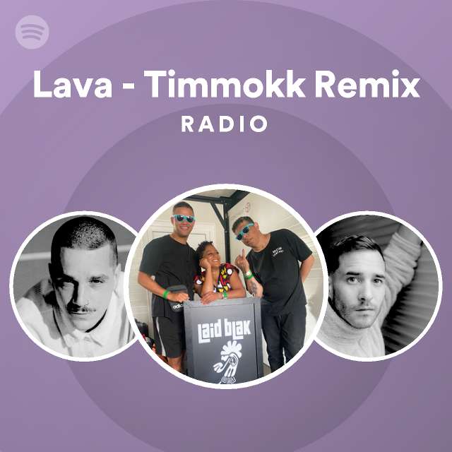 Lava - Timmokk Remix Radio - playlist by Spotify | Spotify